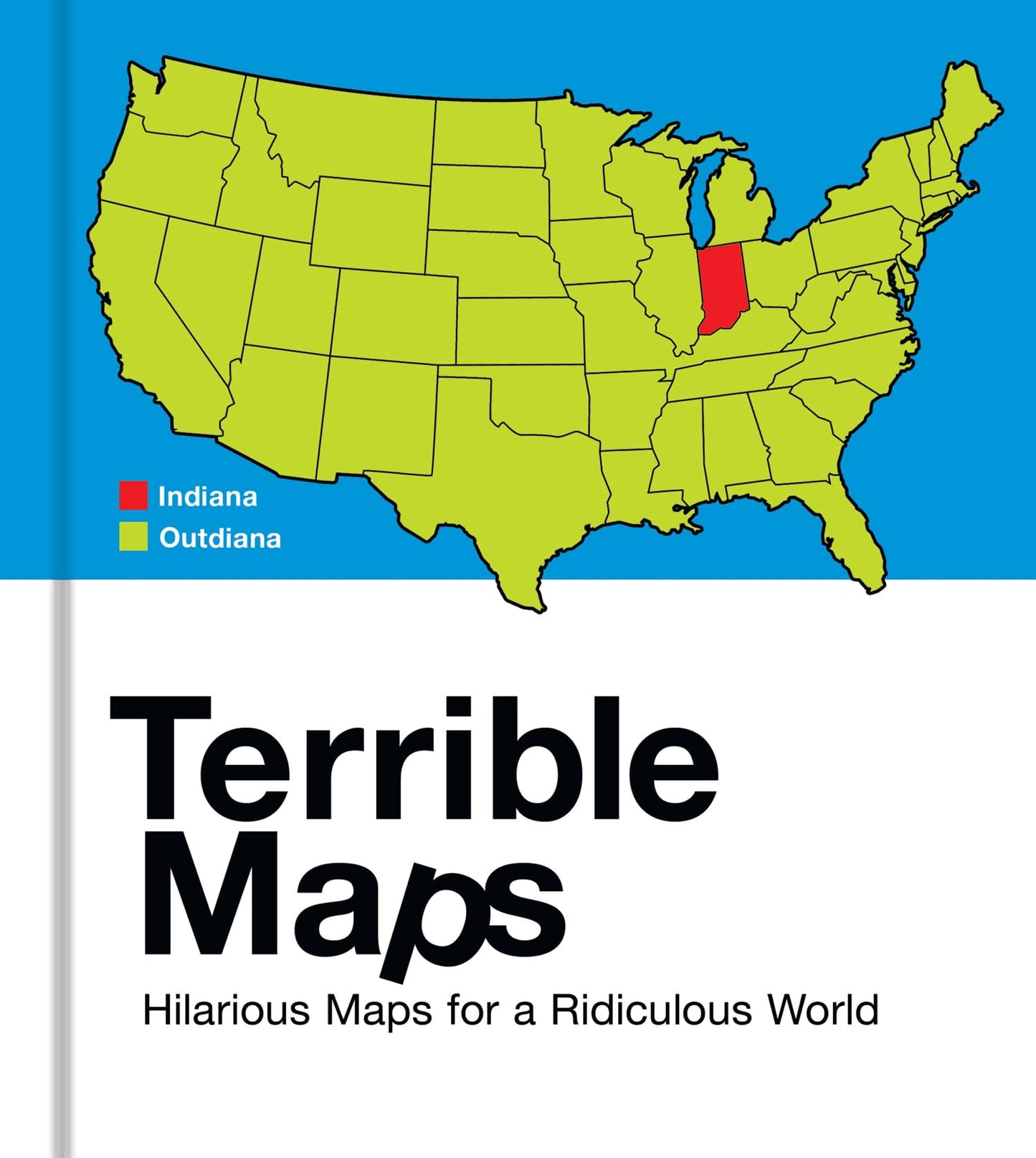 Terrible Maps: Hilarious Maps For A Ridiculous World | Howe, Michael