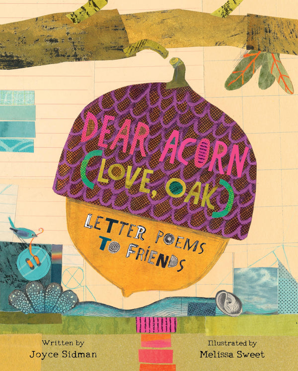 Dear Acorn (Love, Oak): Letter Poems To Friends | Sidman, Joyce ! Sweet ...