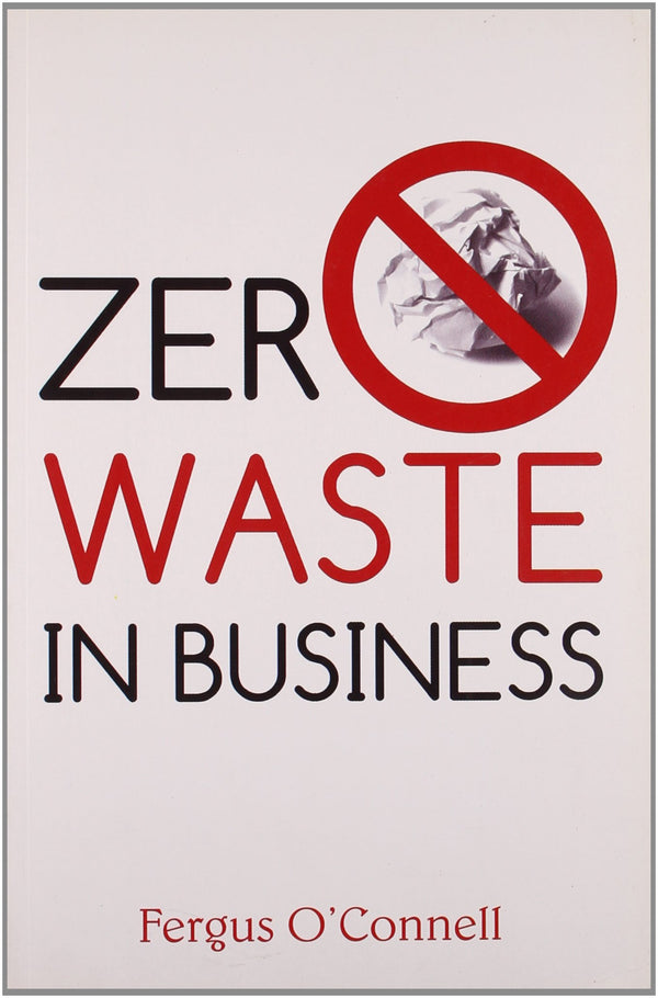 Zero Waste In Business | Fergus O' Connell