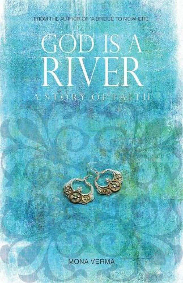 God Is A River A Story Of Faith | Mona Verma | Oxford Bookstore ...