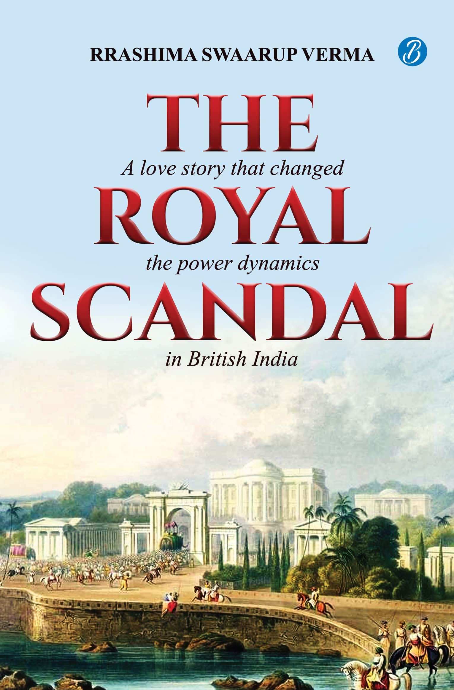 The Royal Scandal | Rrashima Swaarup Verma | Oxford Bookstore ...