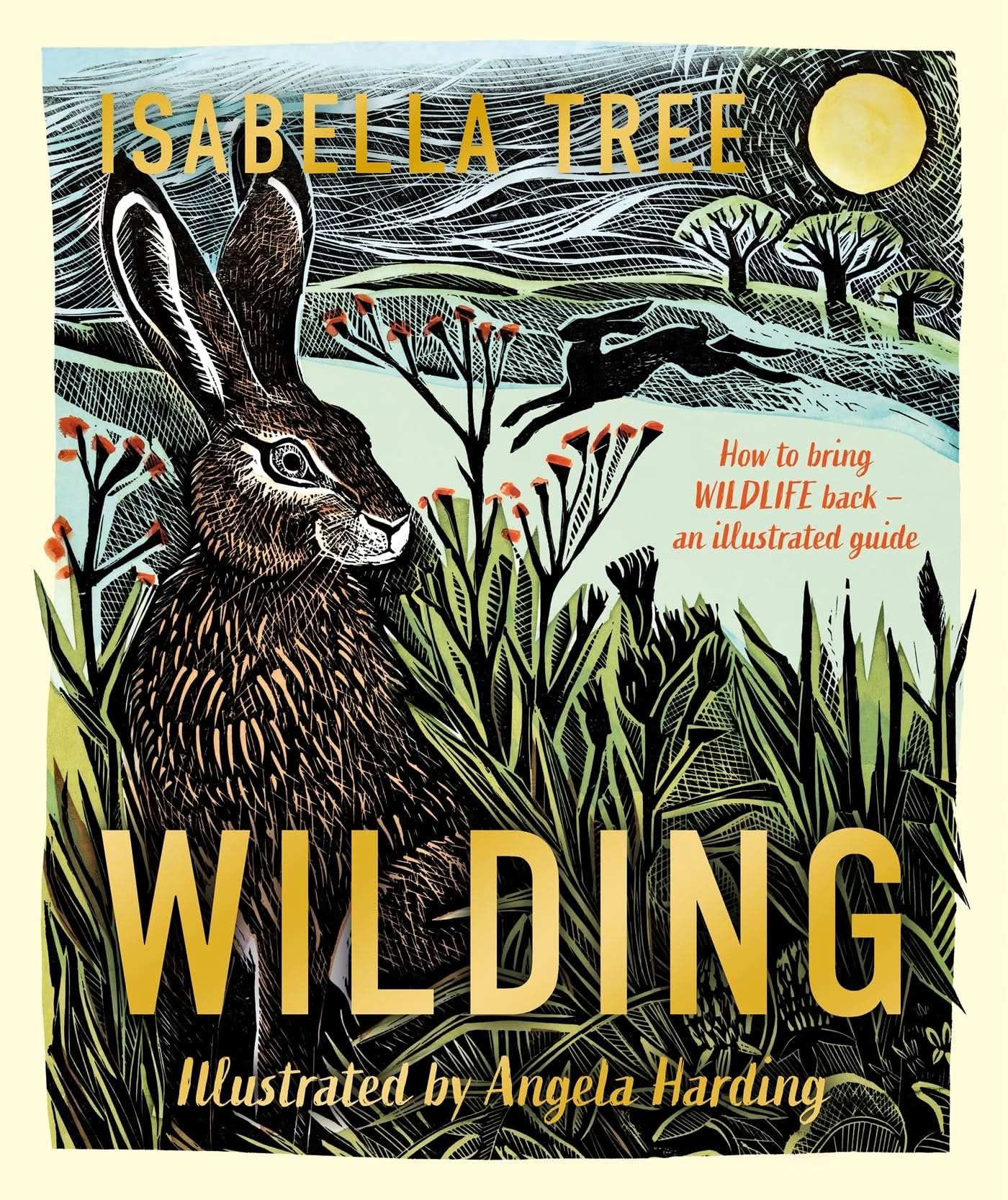 Wilding: An Illustrated Guide To Letting Nature Back In | Isabella Tree ...