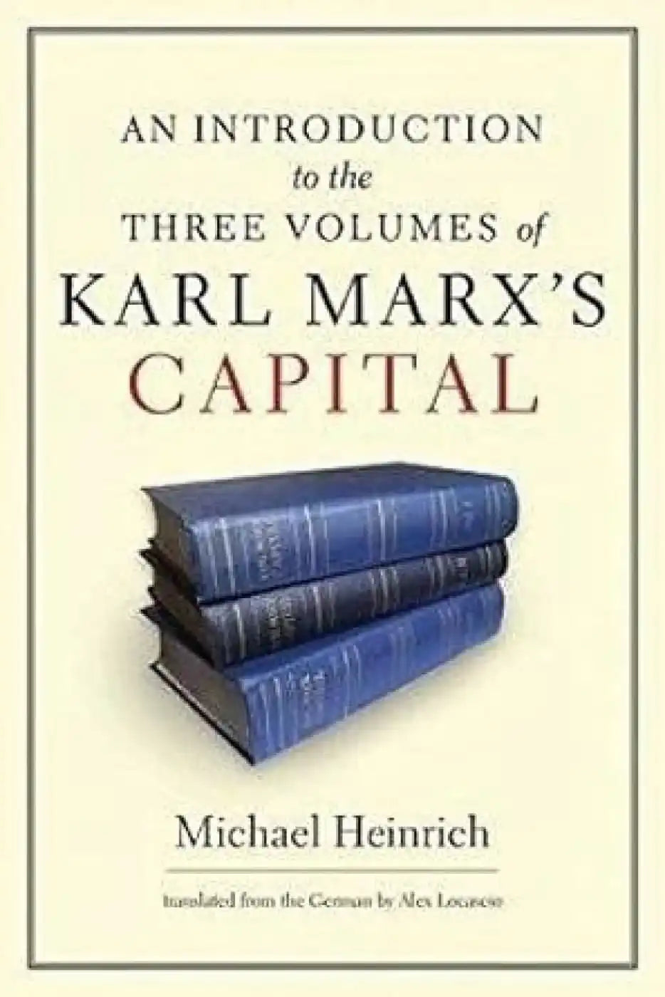 An Introduction To The Three Volumes Of Karl Marx'S Capital | Michael ...