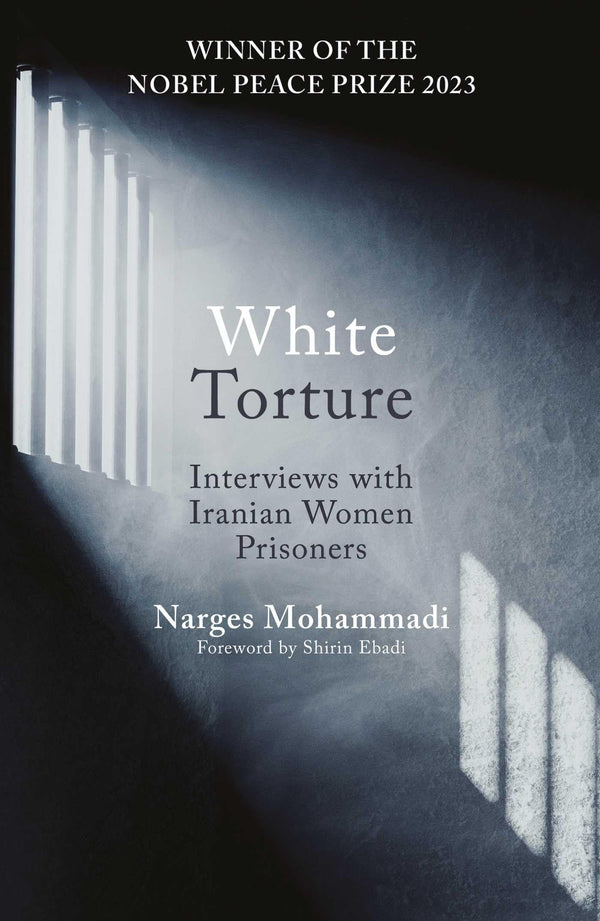 White Torture Interviews With Iranian Women Prisoners Narges Mohammadi