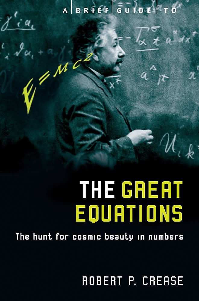 A Brief Guide to the Great Equations — Exploring the Beauty of Numbers ...