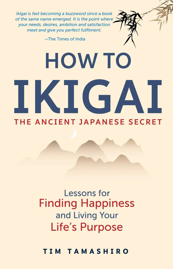 How To Ikigai--The Ancient Japanese Secret | Tim Tamashiro