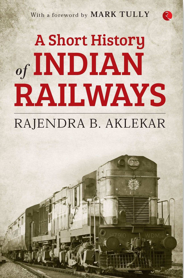 Short History Of Indian Railways (Pb) | Rajendra B. Aklekar | Oxford ...