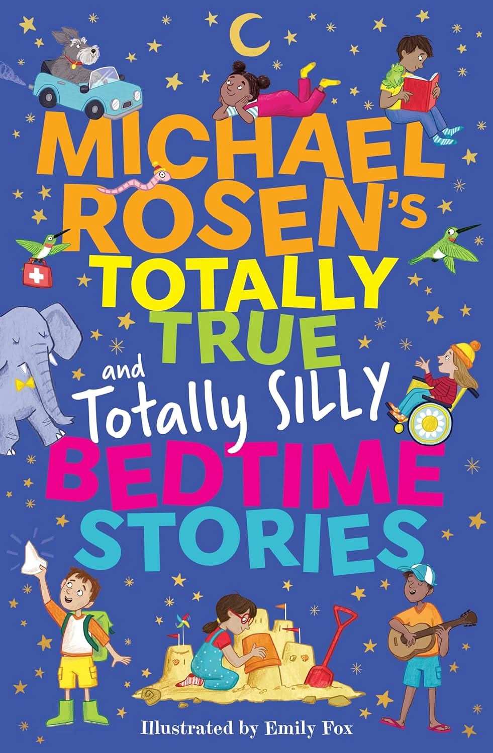Michael Rosen's Totally True (and totally silly) Bedtime Stories ...