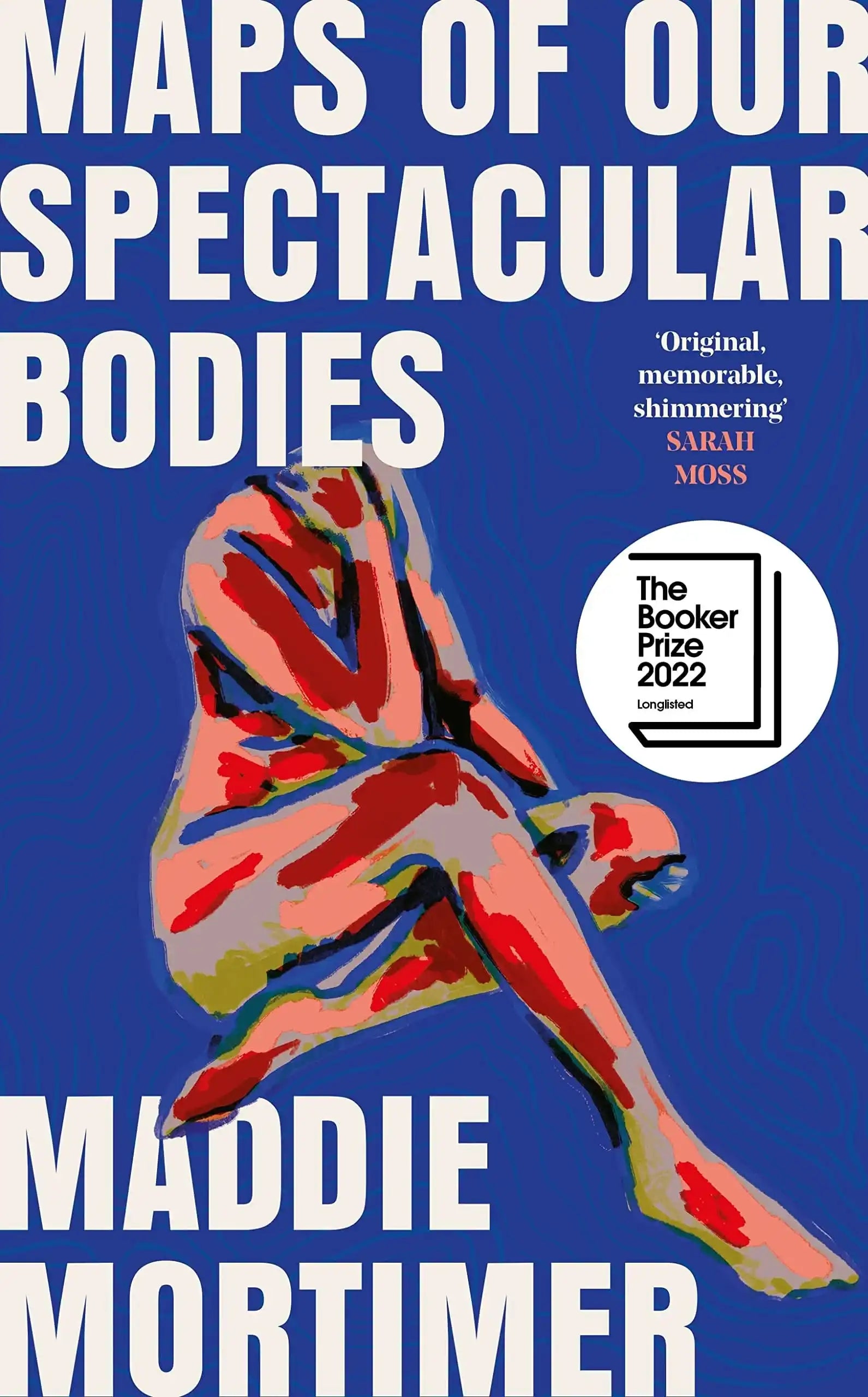 Maps Of Our Spectacular Bodies | Maddie Mortimer | Oxford Bookstore ...