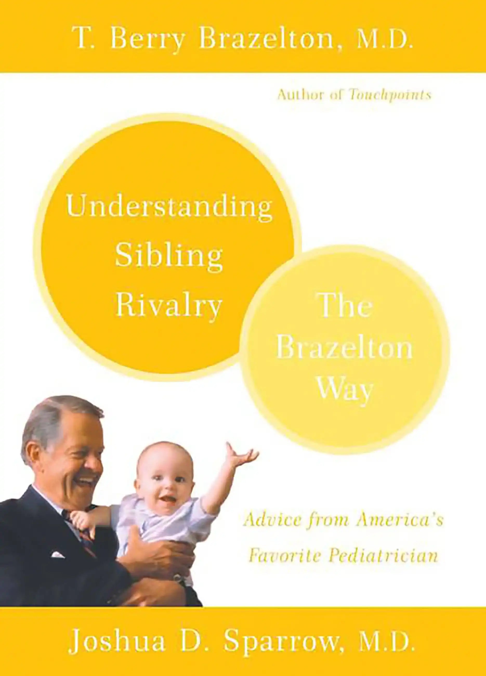 Understanding Sibling Rivalry - The Brazelton Way | T. Berry Brazelton ...