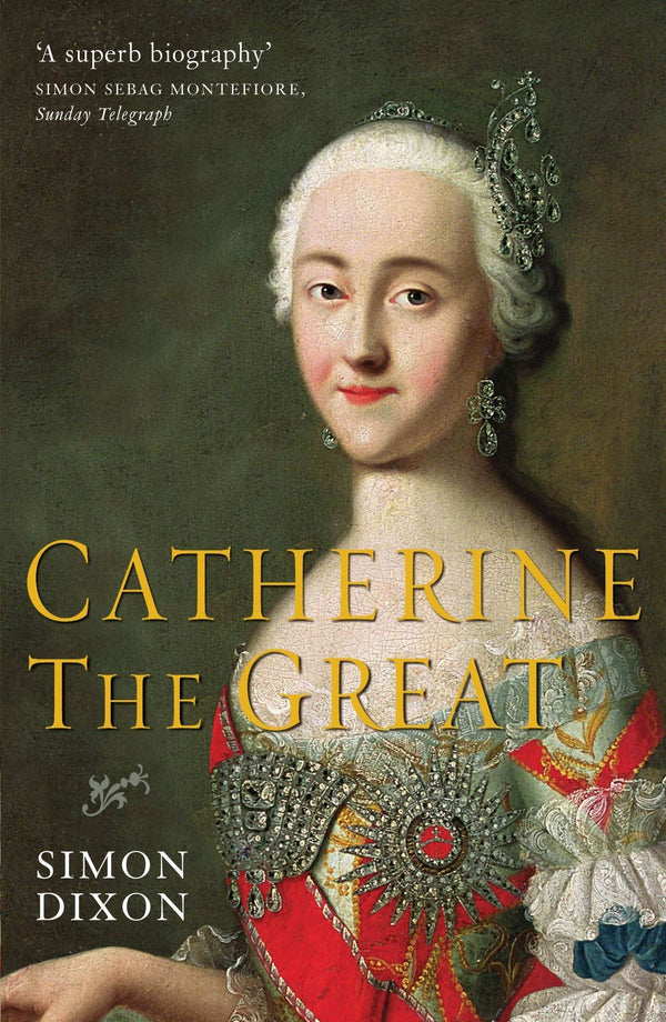 Catherine the Great | Simon Dixon | Oxford Bookstore – Oxfordbookstore