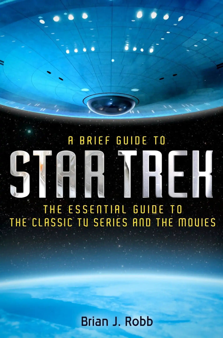 A Brief Guide to Star Trek — The Impact & Legacy of a Sci‑Fi Phenomenon ...