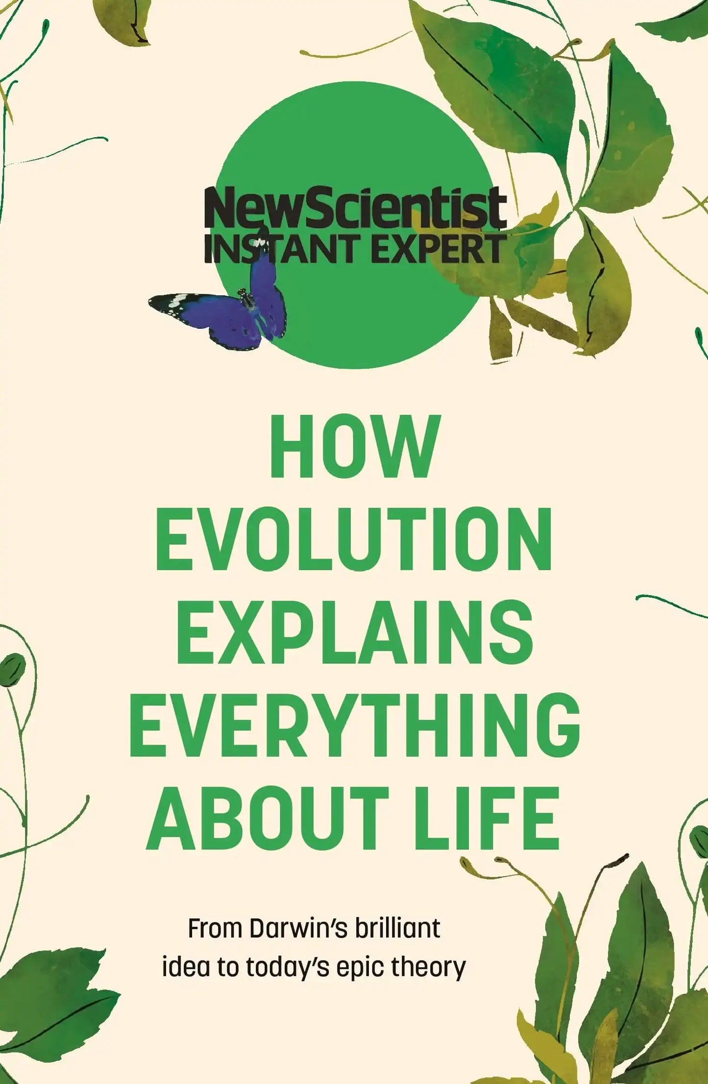 How Evolution Explains Everything About Life From Darwin S Brilliant
