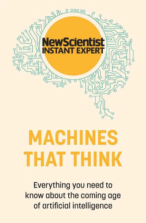 Machines That Think: Everything You Need To Know About The Coming Age ...